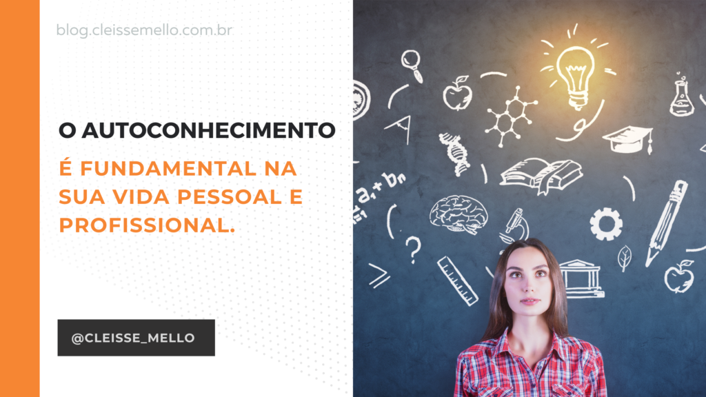 O Autoconhecimento é fundamental na sua vida pessoal e profissional - Blog